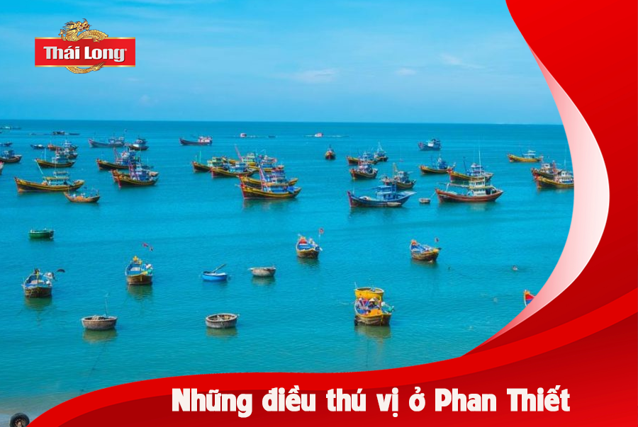 NHỮNG ĐIỀU THÚ VỊ CỦA PHAN THIẾT KHÔNG PHẢI AI CŨNG...